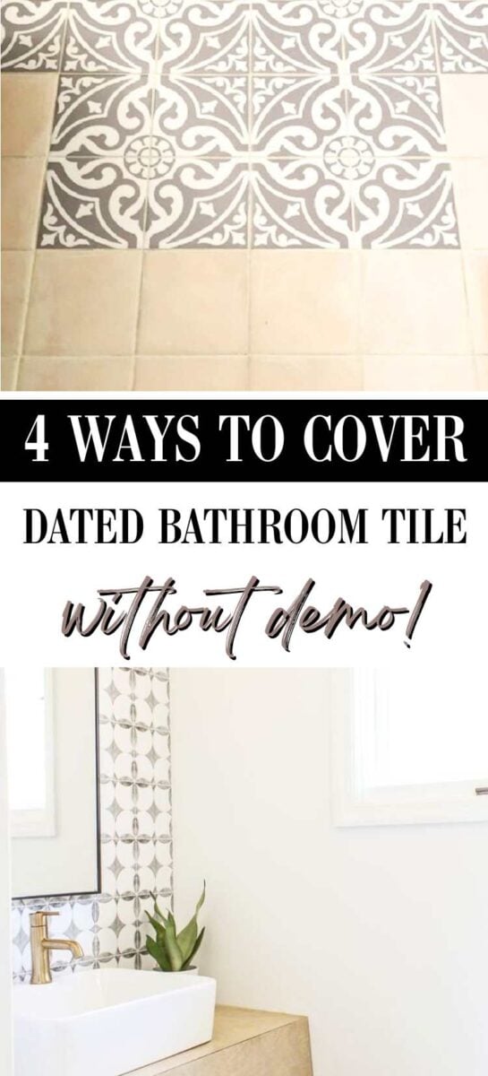 4 Ways To Cover Up Dated Bathroom Tile(No Demo Needed)