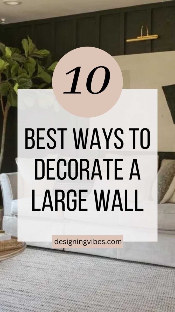 How To Decorate a Really Large Wall: 10 Designer-Approved Ideas